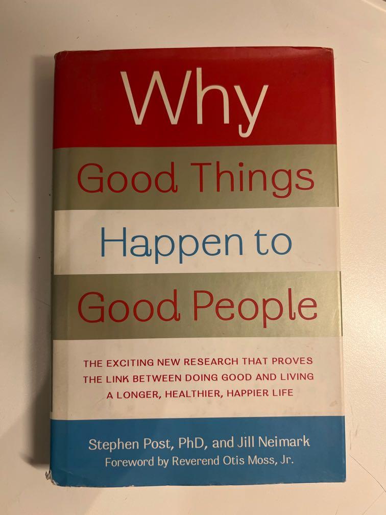 Why good things happen to good people by Stephen Post and Jill Neimark ...