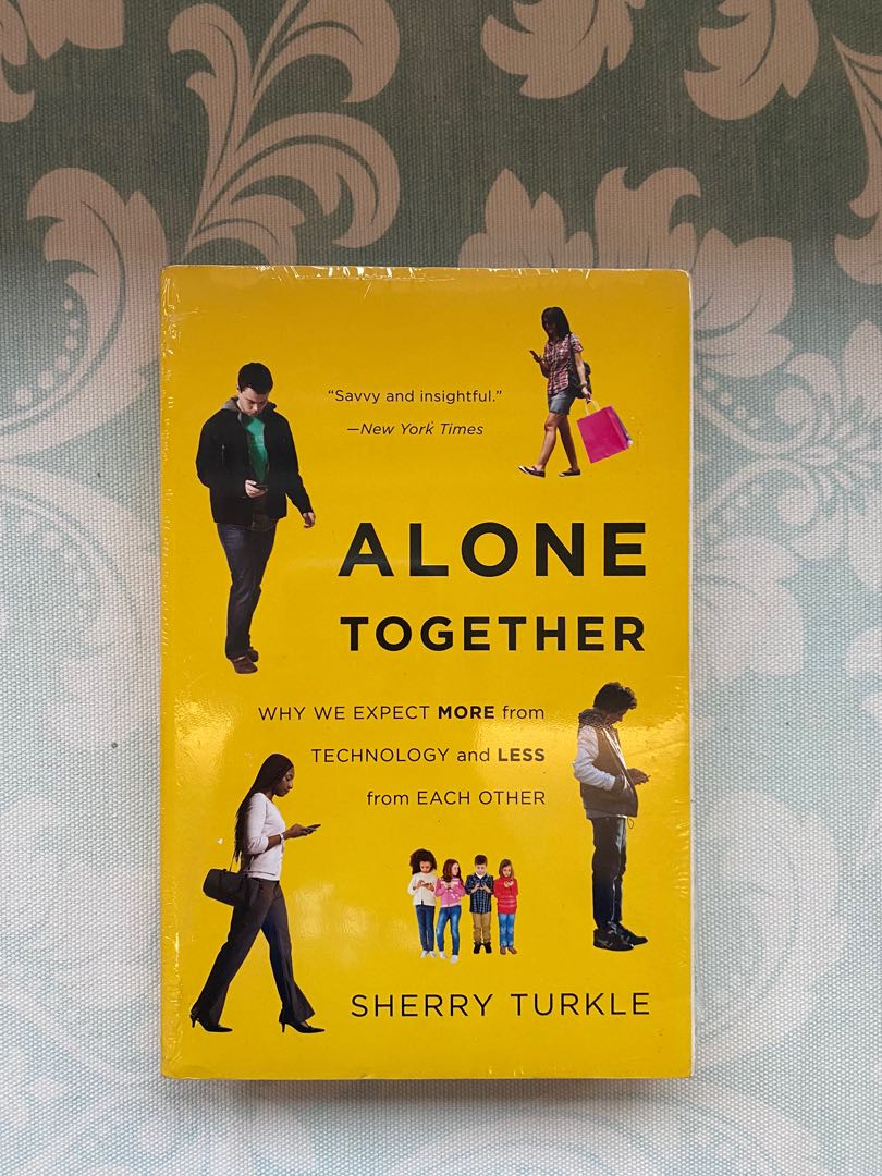 Alone Together: Why We Expect More From Technology and Less from Each ...