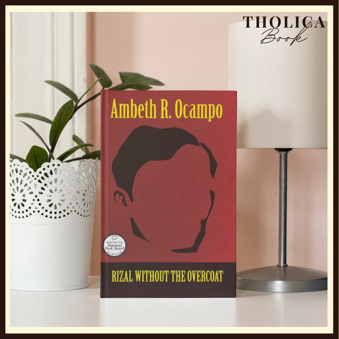 Rizal Without the Overcoat: In Commemoration of the 150th Anniversary ...