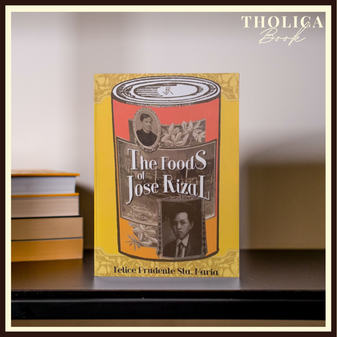 The Foods of Jose Rizal Felice Prudente Sta. Maria 2012, Hobbies & Toys ...