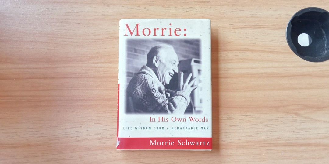 Morrie in his own Word by Morrie Schwartz, Hobbies & Toys, Books ...