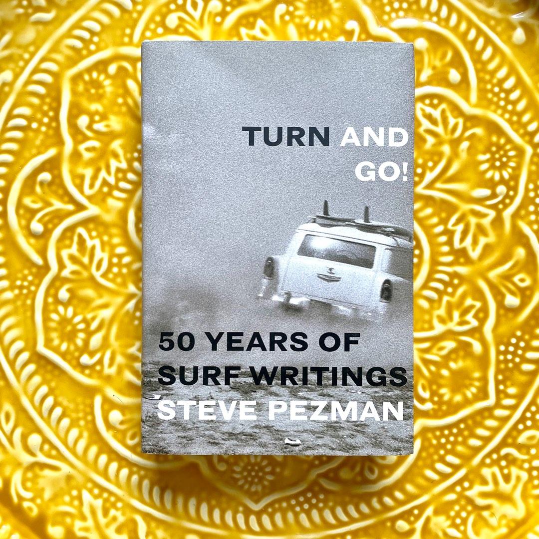 Turn and go - 50 years of surf writings - Book by Steve Pezman, Hobbies ...