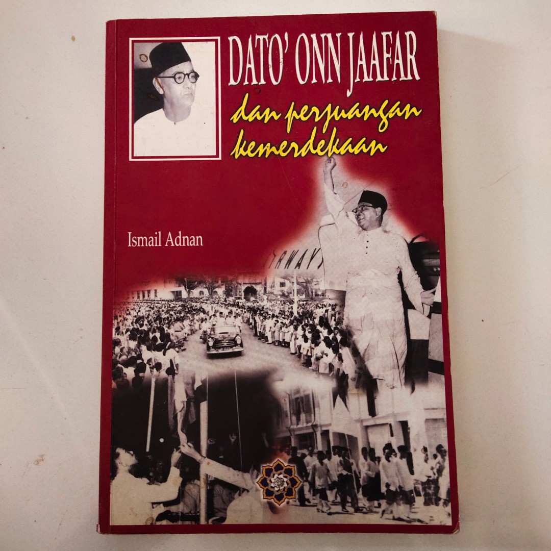 Dato'Onn Jaafar dan Perjuangan Kemerdekaan /Ismail Adnan #1, Hobbies & Toys, Books & Magazines ...