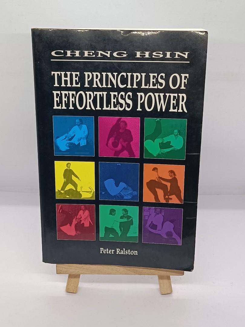 Cheng Hsin The Principles of Effortless Power by Peter Ralston, Hobbies ...