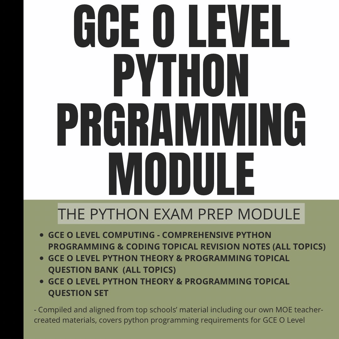 Gce O Level Computing 7155 Python Programming And Coding Comprehensive And Guided Step By Step Notes