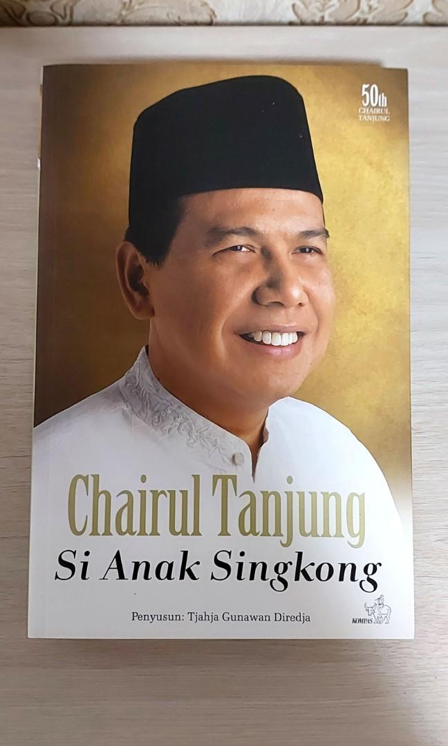 Biography Chairul Tanjung Si Anak Singkong, Buku & Alat Tulis, Buku di ...