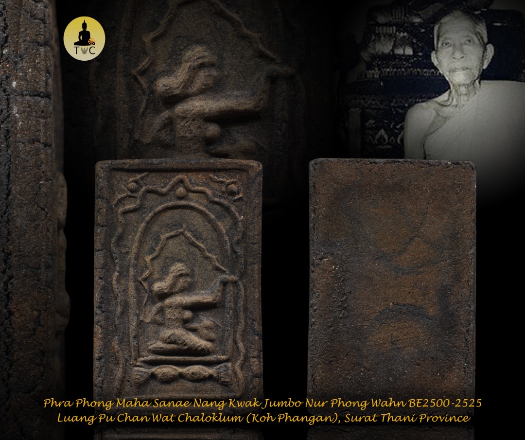 Phra Phong Maha Sanae Nang Kwak Jumbo Nur Phong Wahn BE2500-2525 Luang Pu Chan Wat Chaloklum ...
