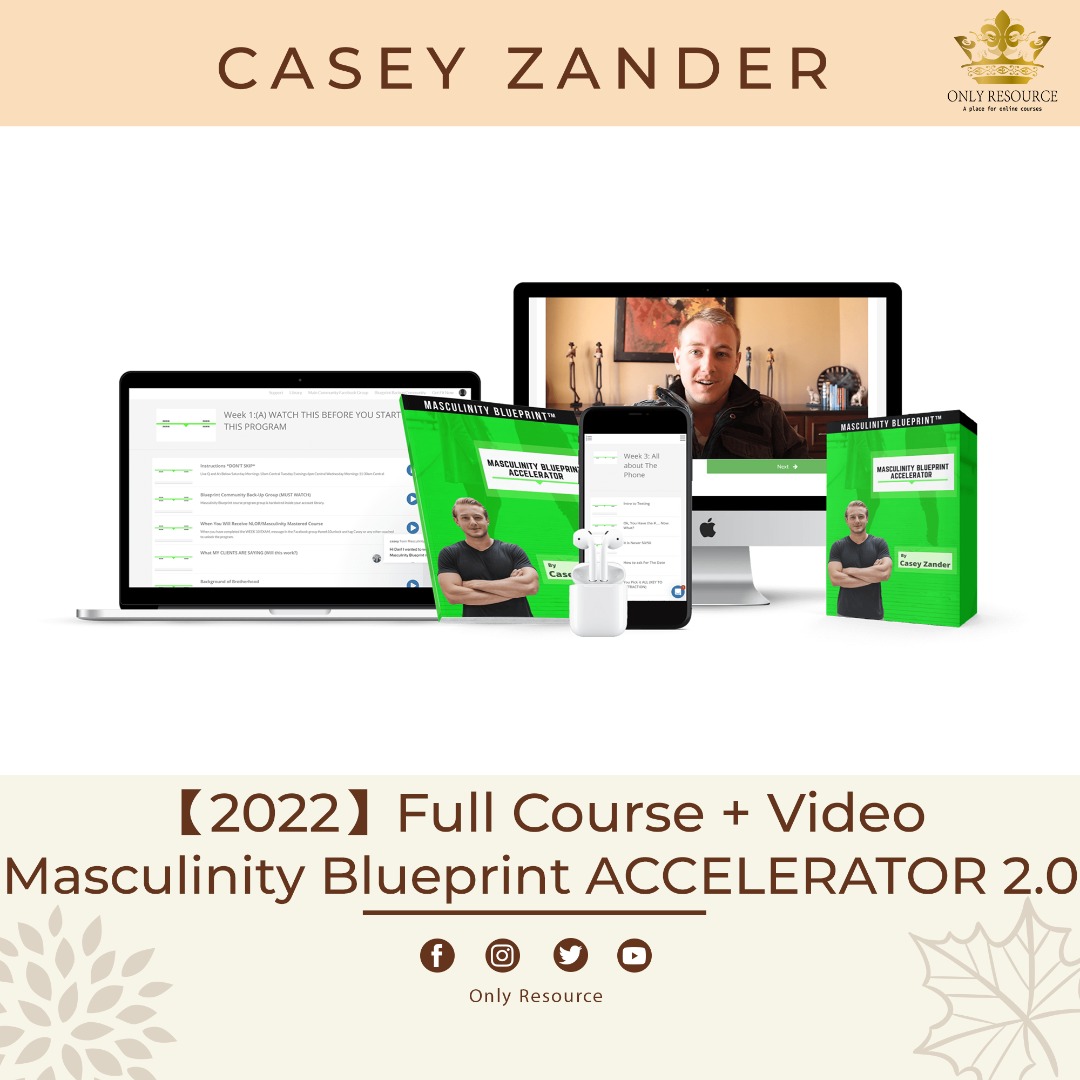 【2022】Casey Zander - Masculinity Blueprint ACCELERATOR 2.0 {FULL COURSE ...