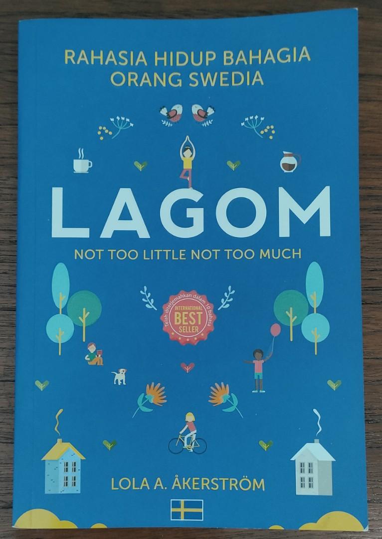 LAGOM-NOT TOO LITTLE NOT TOO MUCH, Rahasia Hidup Bahagia Orang Swedia ...