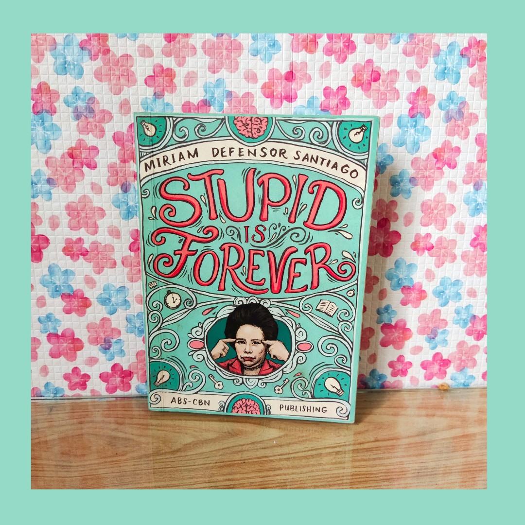 (PB) Stupid is Forever by Miriam Defensor Santiago, Hobbies & Toys ...