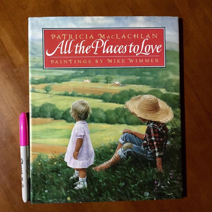 All The Places To Love by Patricia MacLachlan (HB) on Carousell