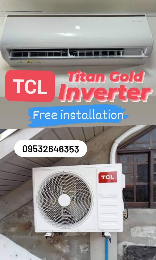 TCL TITAN GOLD INVERTER SPLIT TYPE AIRCON FREE INSTALLATION, TV & Home ...