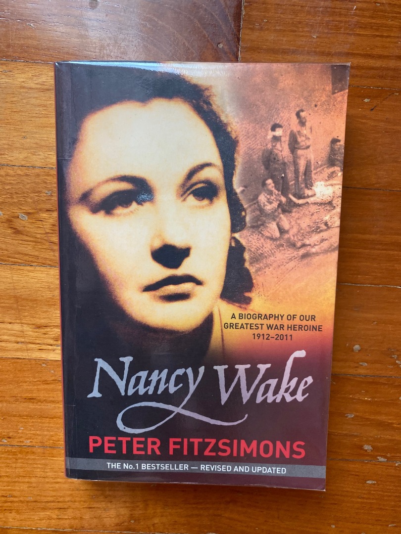 Nancy Wake: A Biography of Our Greatest War Heroine 1912 - 2011 by ...
