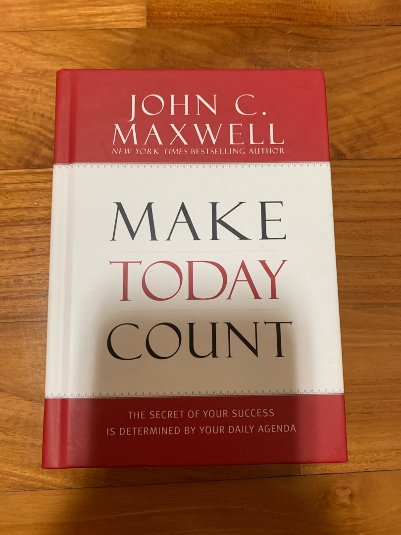 John C. Maxwell - Make Today Count, Hobbies & Toys, Books & Magazines ...