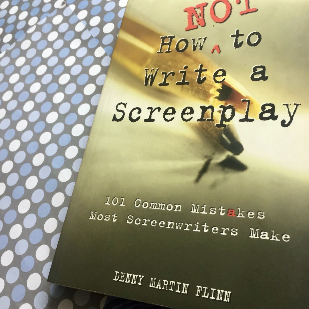 How Not To Write A Screenplay 101 Common Mistakes Most Screenwriters ...