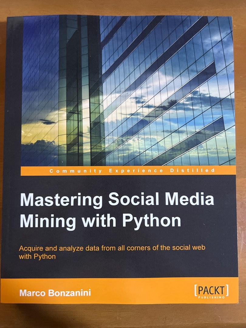 Mastering Social Media Mining with Python, Hobbies & Toys, Books & Magazines, Textbooks on Carousell