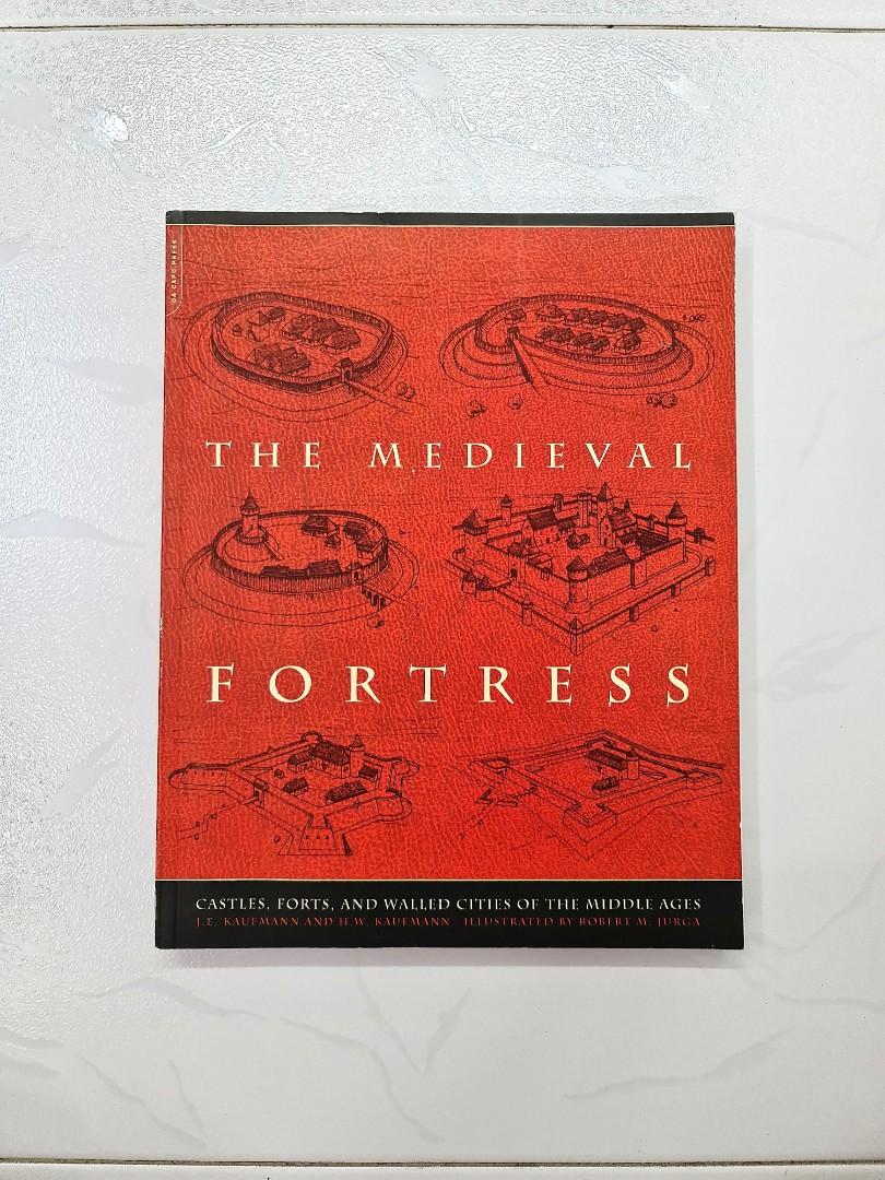 The Medieval Fortress : Castles, Forts and Walled Cities of the Middle ...