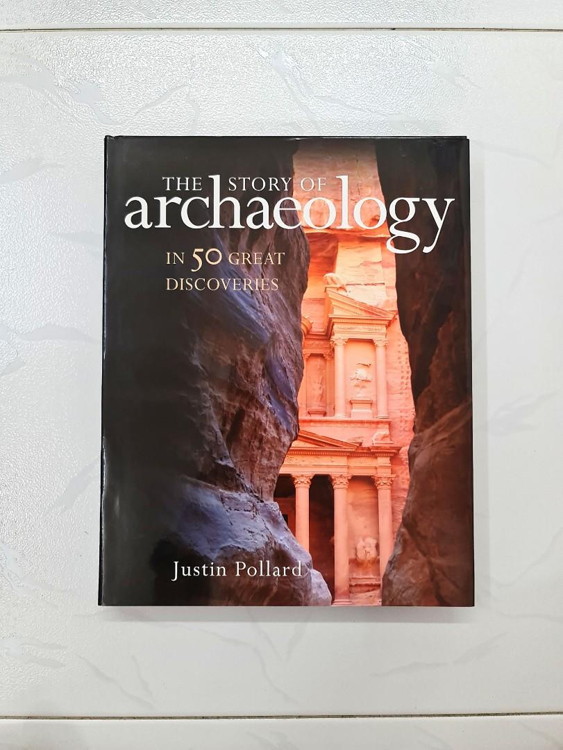 The Story of Archaeology in 50 Great Discoveries by Justin Pollard, 256 ...