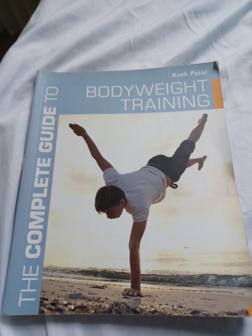 The Complete Guide to Bodyweight Training by Kesh Patel, Hobbies & Toys ...