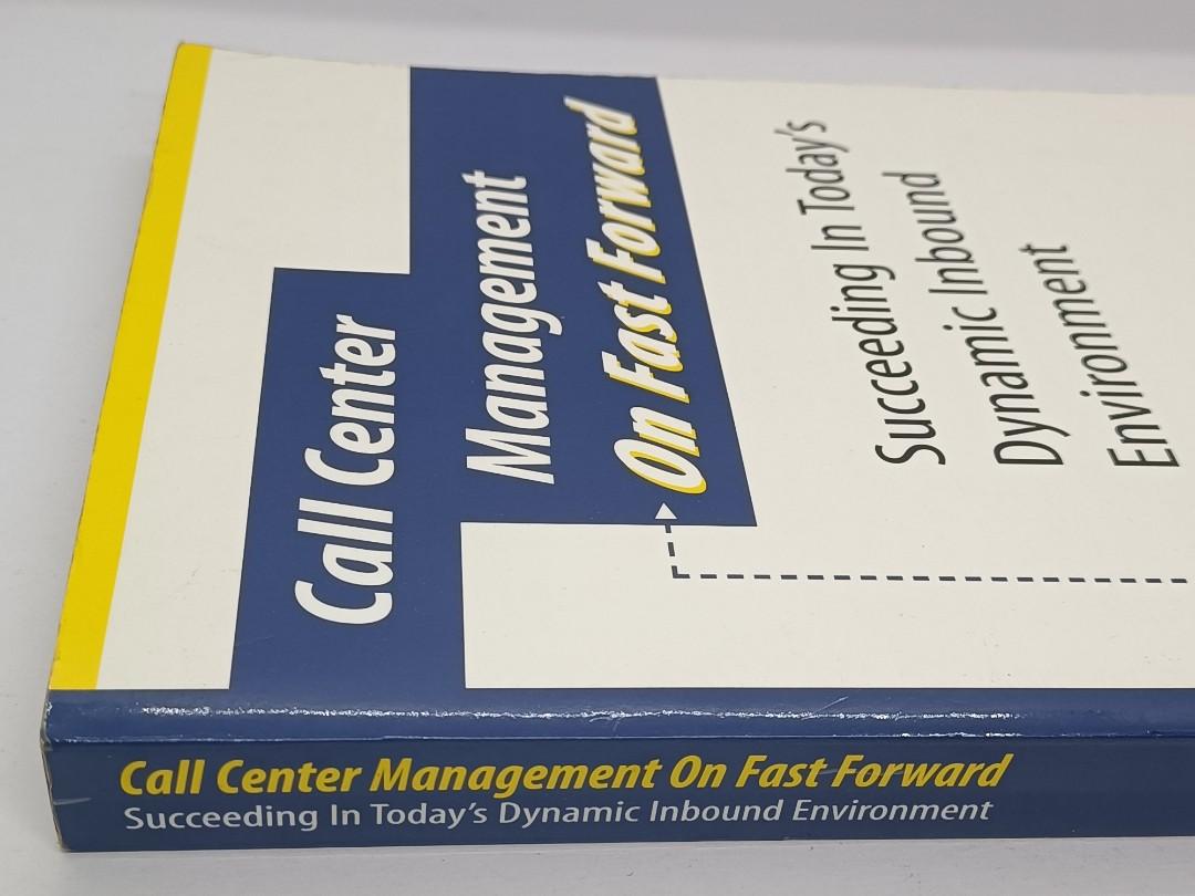 Call Center Management on Fast Forward : Succeeding in Today's Dynamic ...