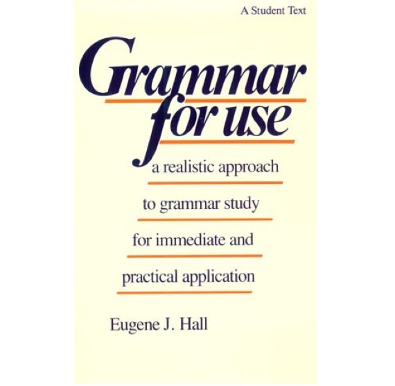 Grammar for Use - A realistic approach to grammar study for immediate ...