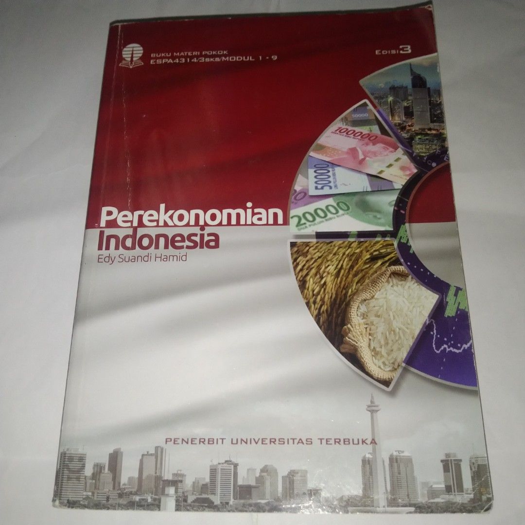 Buku Materi Pokok ESPA4314/3sks/MODUL 1-9 (Edisi 3) PEREKONOMIAN INDONESIA (Edy Suandi Hamid ...