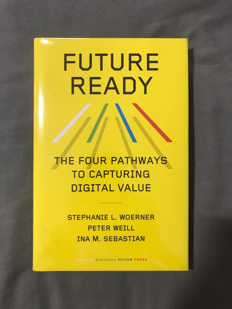 Brand New : Future Ready : The Four Pathways to Capturing Digital Value by Stephanie L Woerner ...