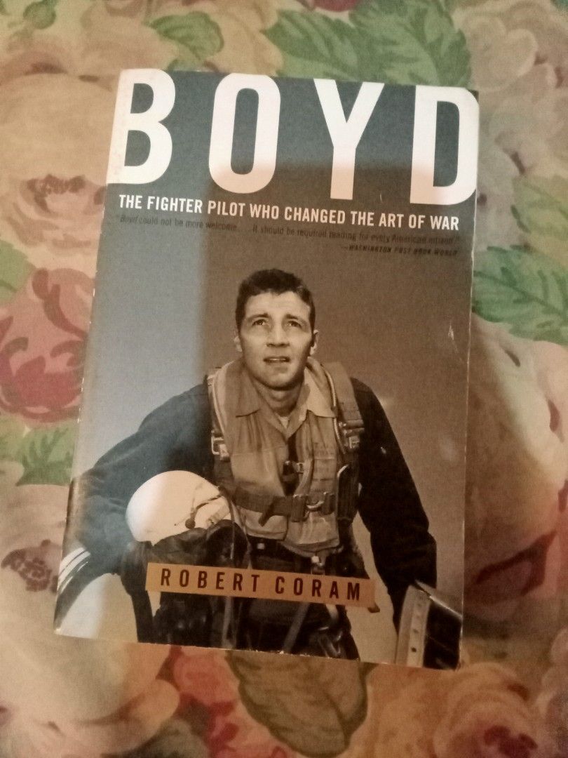 Boyd: The Pilot Who Changed The Art of War by Robert Coram (TP ...