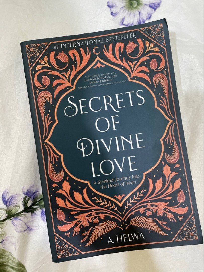 Secrets of Divine Love: A Spiritual Journey into the Heart of Islam ...