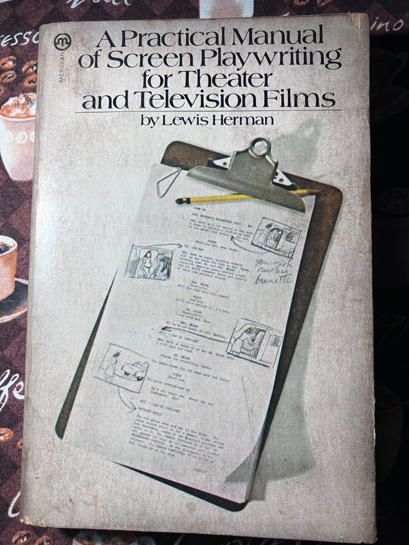 A Practical Manual of Screen Playwriting for Theater and Television ...