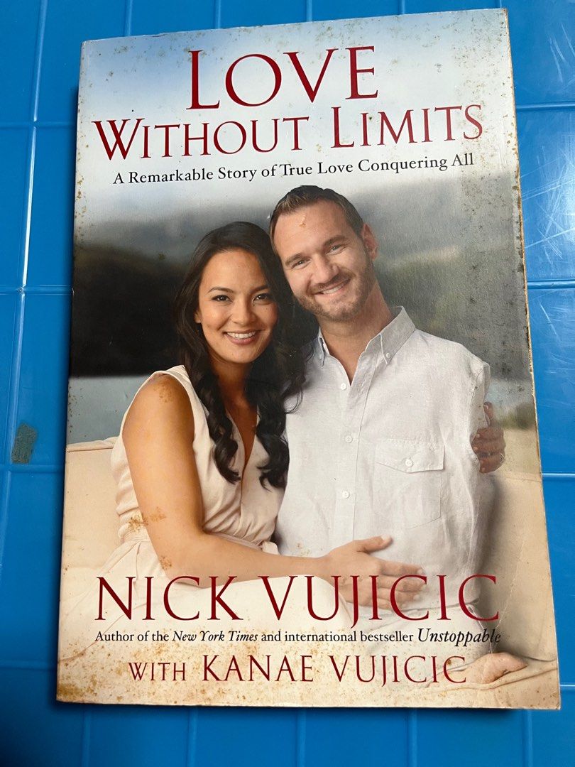Love Without Limits: A Remarkable Story of True Love Conquering All By Nick Vujicic with Kanae ...