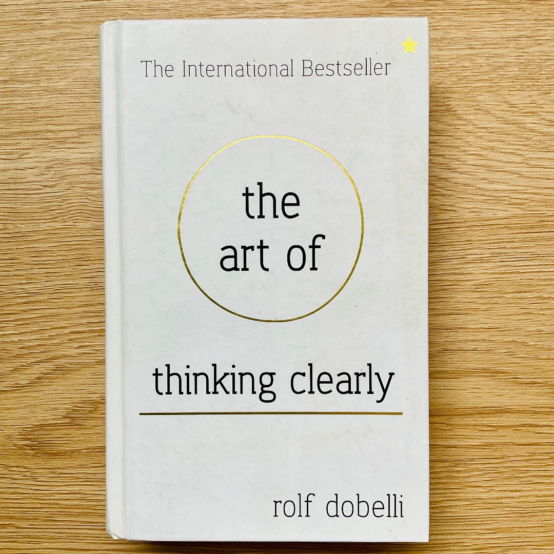 The Art of Thinking Clearly by Rolf Dobelli, Hobbies & Toys, Books ...