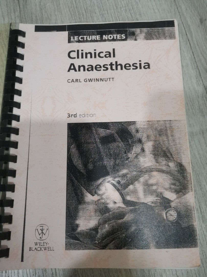 Lecture Notes. Clinical Anaesthesia by Carl Gwinnutt. 3rd ed., Hobbies ...