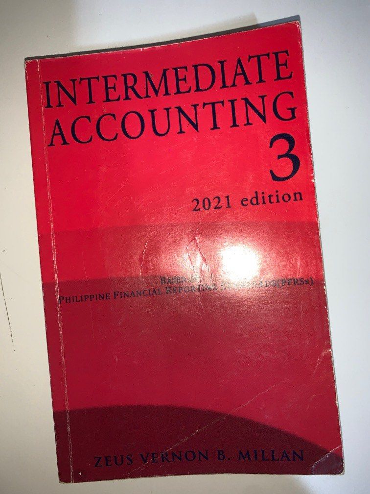 Intermediate accounting 1&2 valix; intermediate accounting 3 millan ...