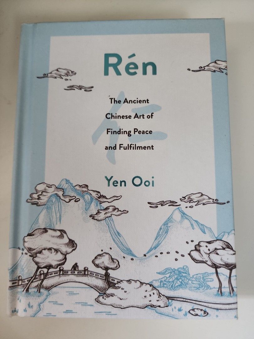 Rén - The Ancient Chinese Art of Finding Peace and Fulfilment by Yen ...