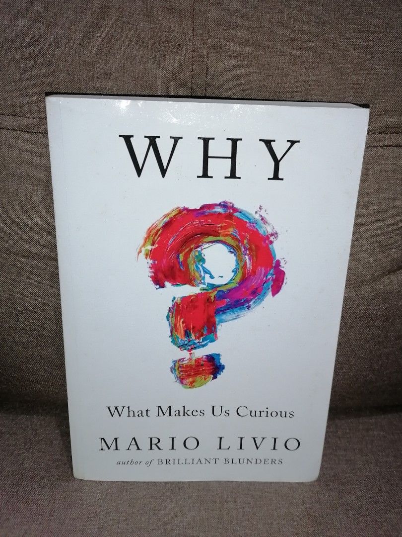 Why? What Makes Us Curious by Mario Livio, Hobbies & Toys, Books & Magazines, Fiction & Non ...