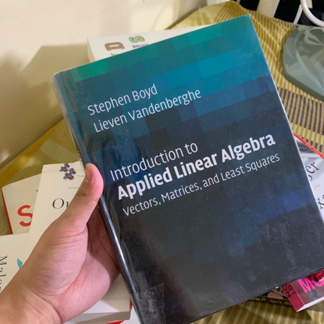 Introduction to Applied Linear Algebra by Stephen Boyd and Lieven Vandenberghe, Hobbies & Toys ...