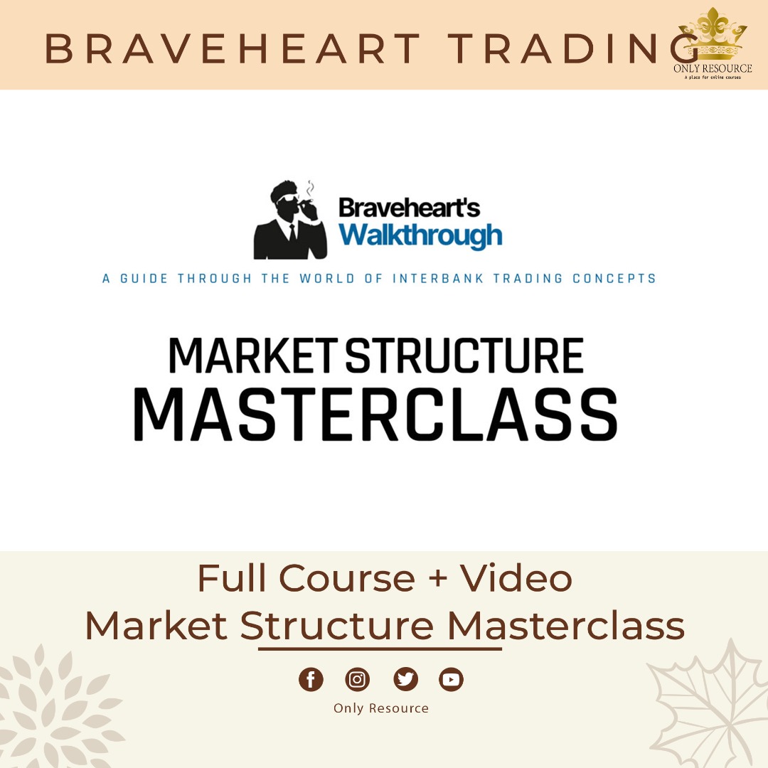 【2022】Braveheart Trading - Market Structure Masterclass{FULL COURSE + VIDEO} - ALL COURSES ...