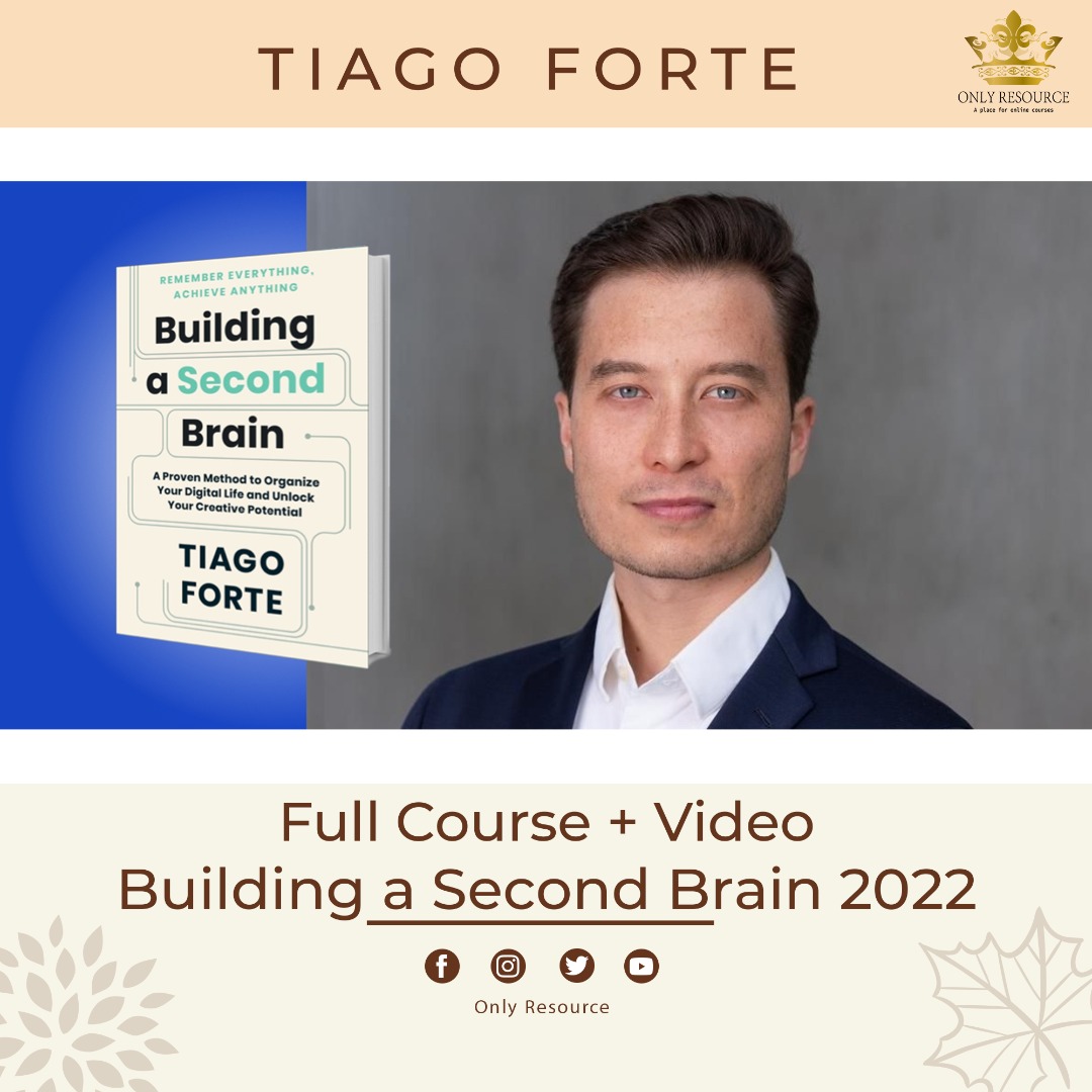 【2022】Tiago Forte - Building a Second Brain 2022{FULL COURSE + VIDEO ...