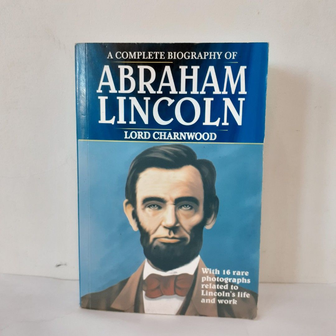 A Complete Biography of Abraham Lincoln by Lord Charnwood, Hobbies ...