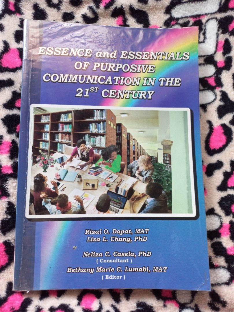 COLLEGE ESSENCE AND ESSENTIALS OF PURPOSIVE COMMUNICATION IN THE 21ST ...