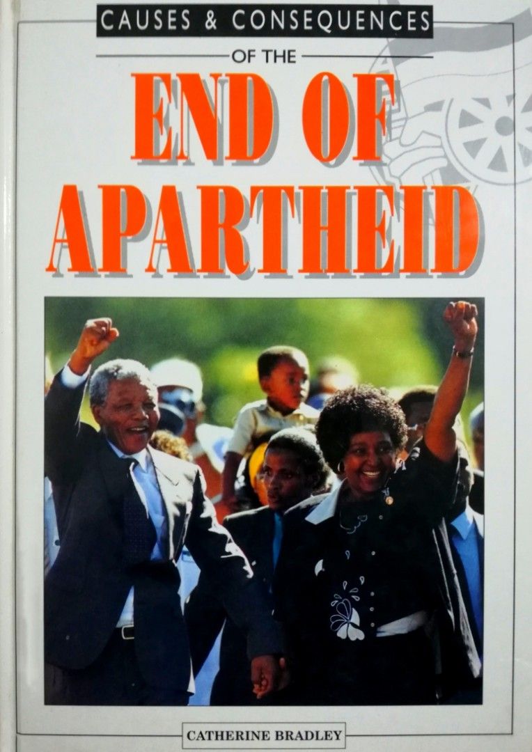 Causes and Consequences of the End of Apartheid by Catherin Bradley ...