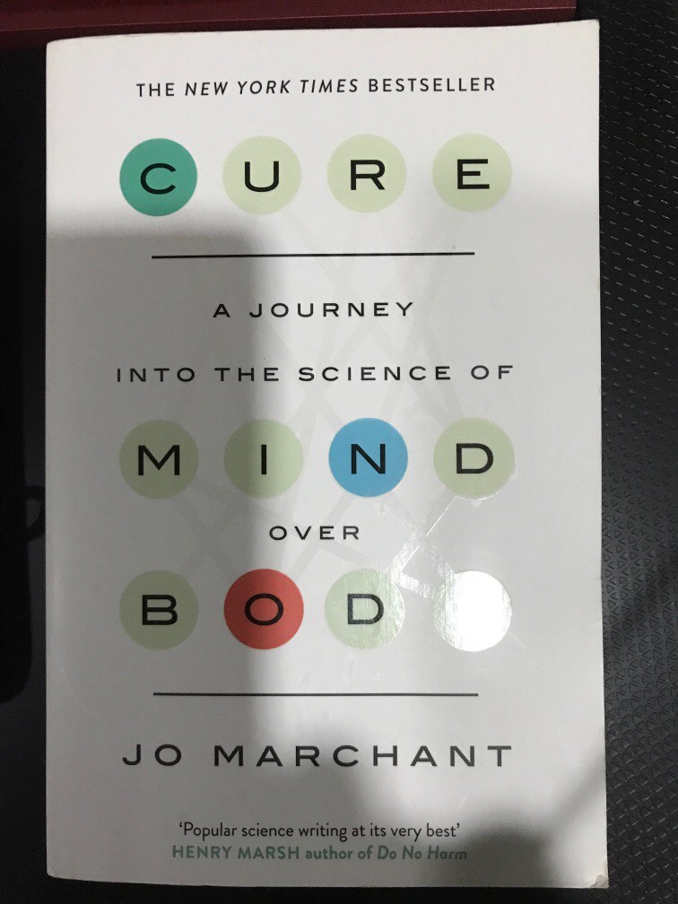 Cure : A Journey into the Science of Mind over Body by Jo Marchant ...