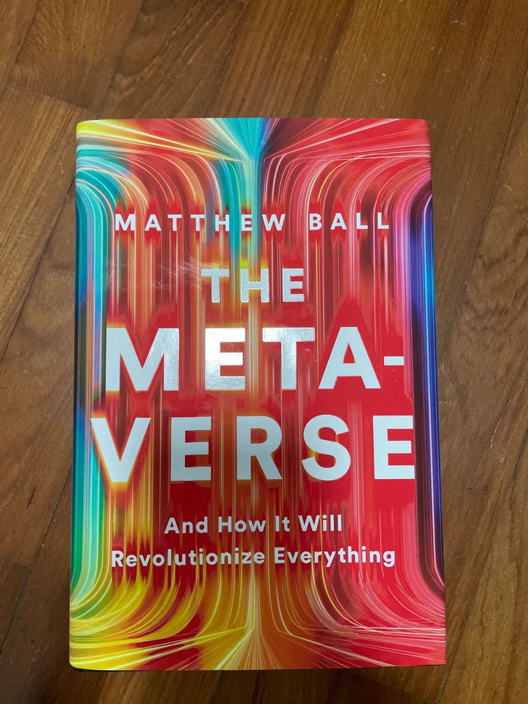 The Metaverse: And How it Will Revolutionize Everything - Matthew Ball ...