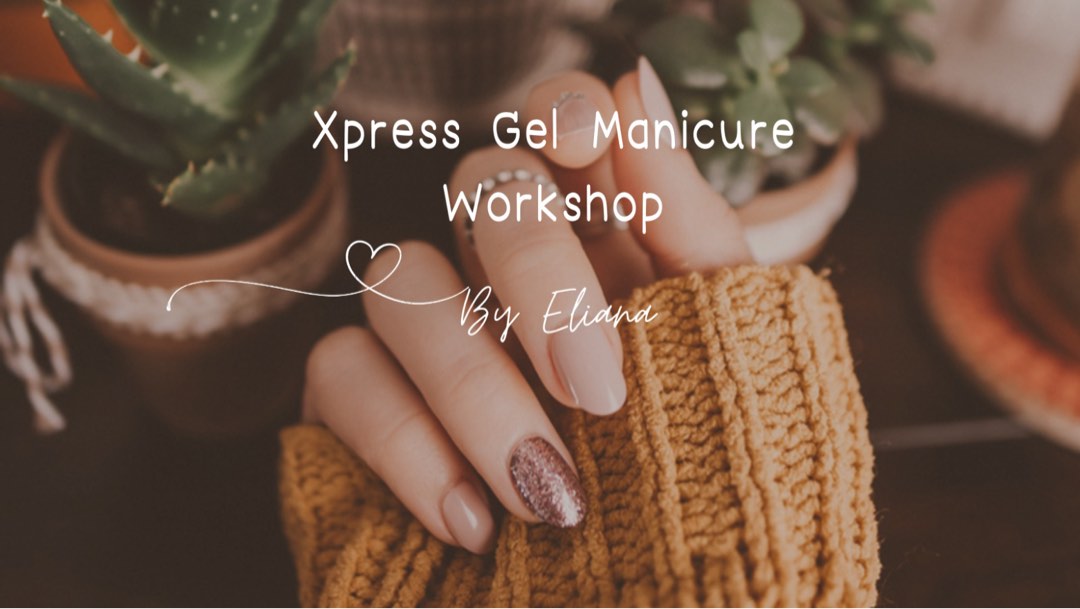 Express Gel Manicure Workshop, Learning & Enrichment, Workshops on ...