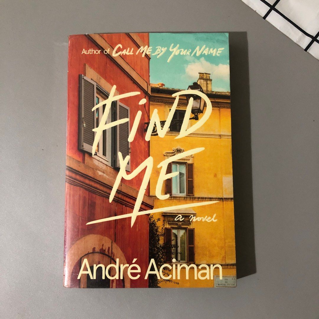 Find Me by Andre Aciman (can swap), Hobbies & Toys, Books & Magazines ...