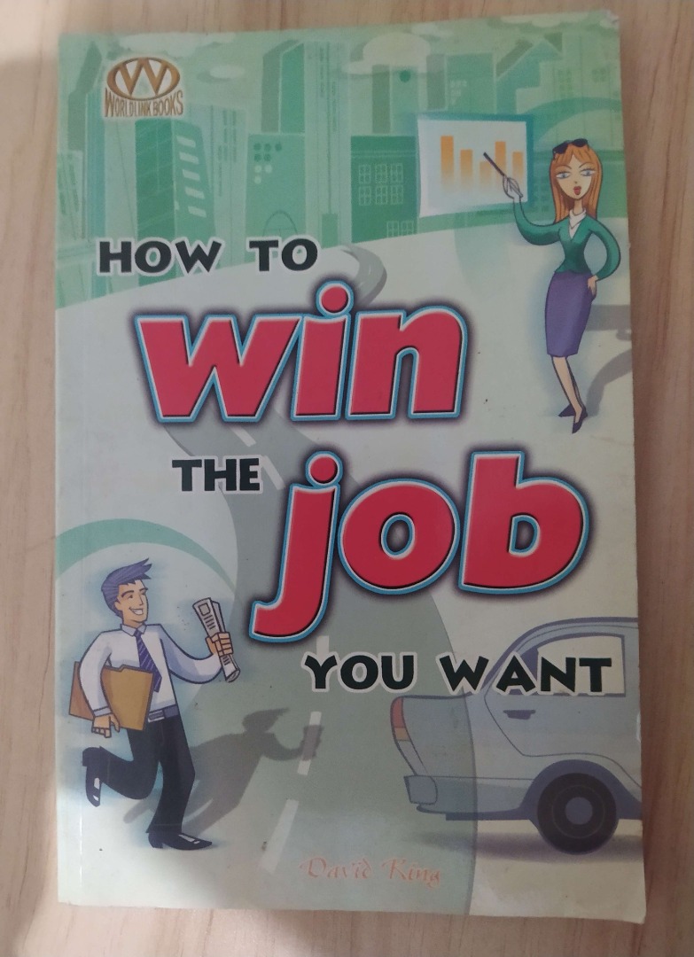 How to Win the Job You Want by David King, Hobbies & Toys, Books ...