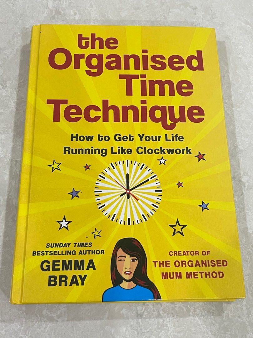 The Organised Time Technique: How to get your life running like a ...