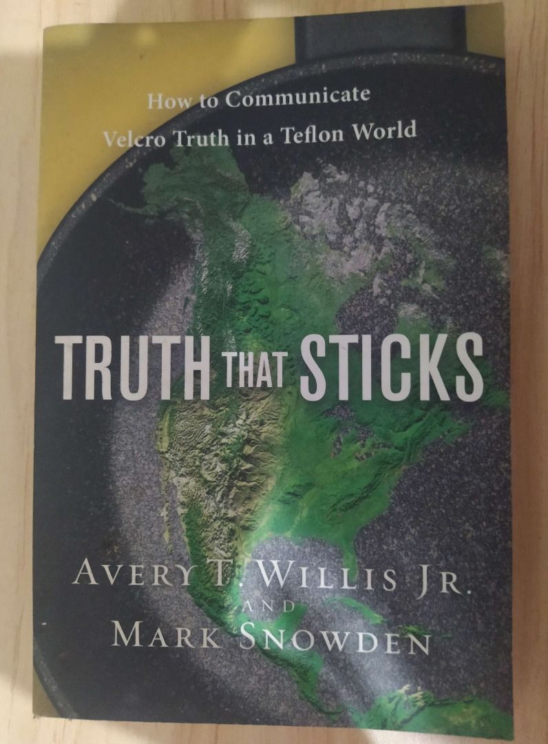 Truth That Sticks: How to Communicate Velcro Truth in a Teflon World by ...