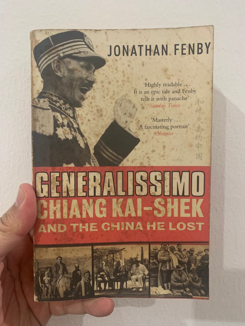 Generalissimo Chiang Kai-Shek & The China He Lost by Jonathan Fenby ...